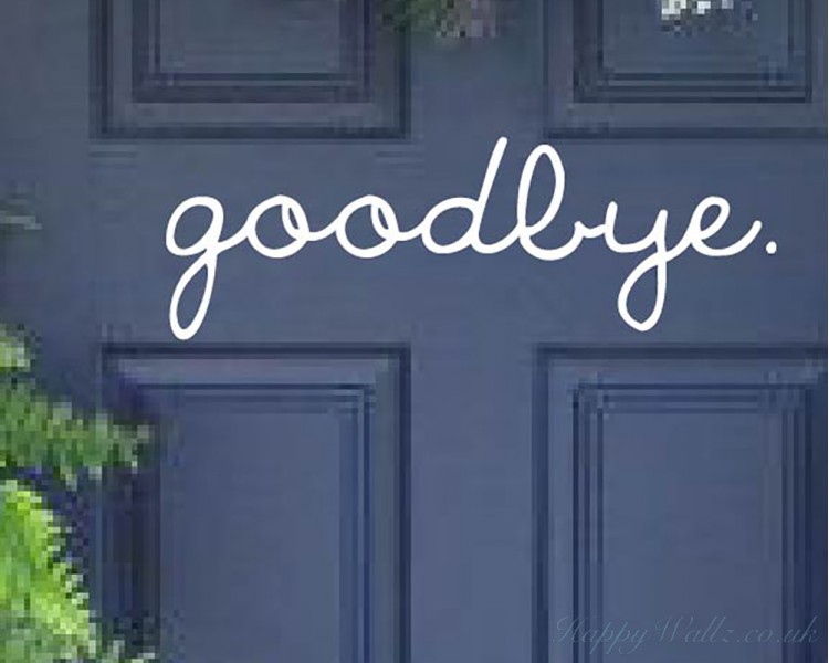 Goodbye - Front Door Decal