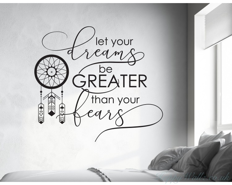 Let your dreams be greater than your fears - with dream catcher ...