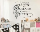 Let your dreams be greater than your fears - with dream catcher ...